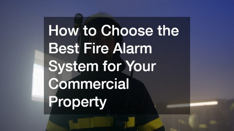 How to Choose the Best Fire Alarm System for Your Commercial Property ...